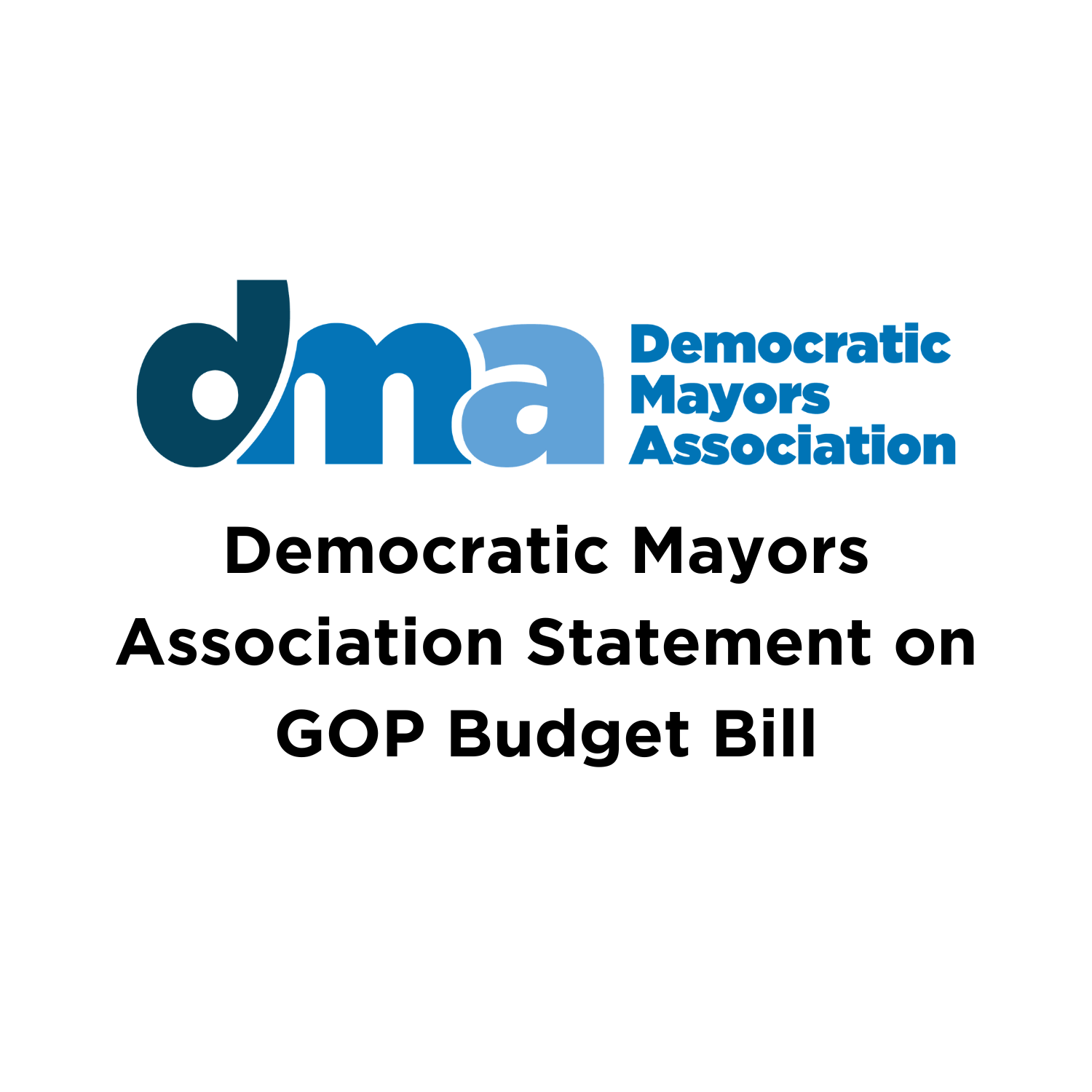 Democratic Mayors Association Statement on GOP Budget Bill - Democratic ...