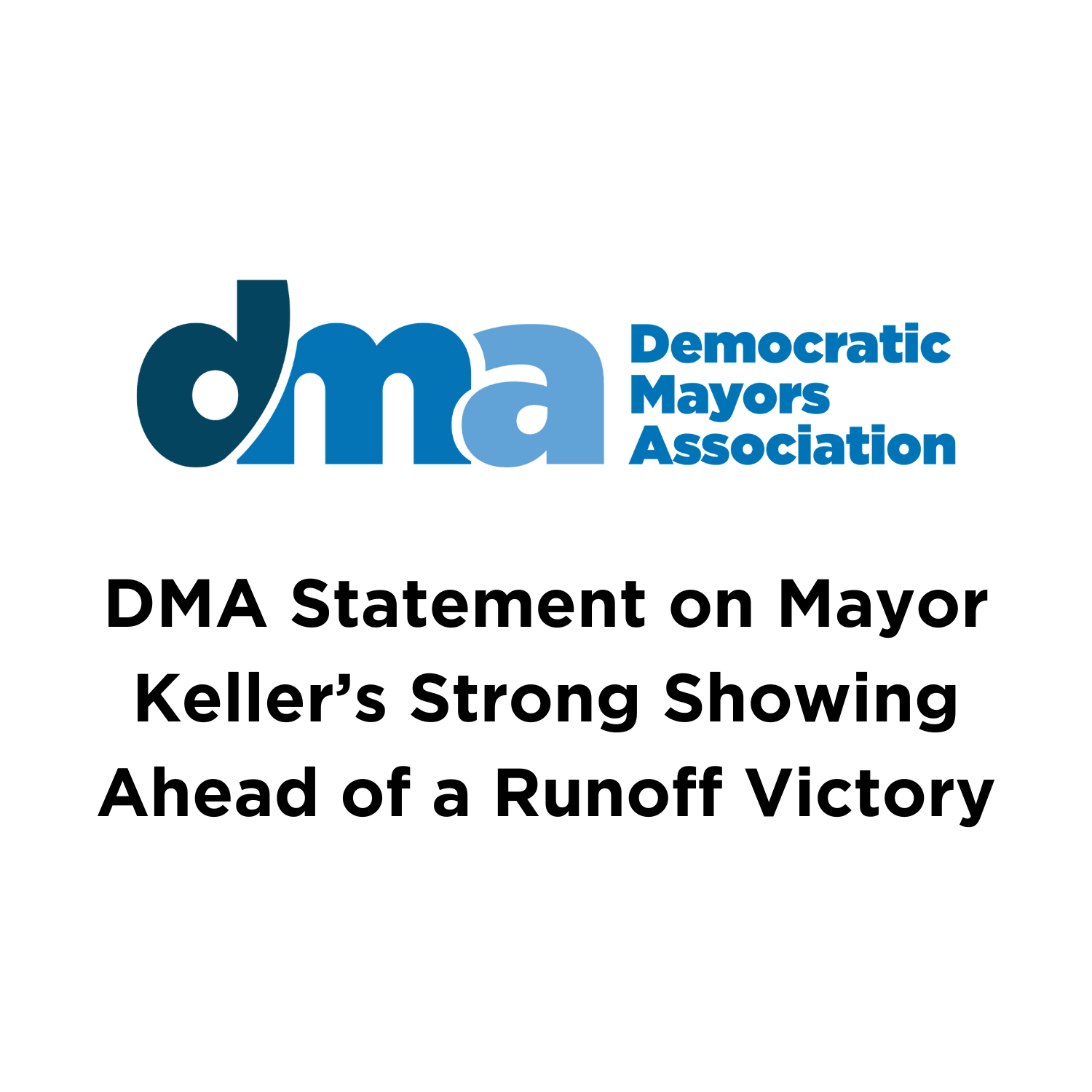 DMA Statement on Mayor Keller’s Strong Showing Ahead of a Runoff ...