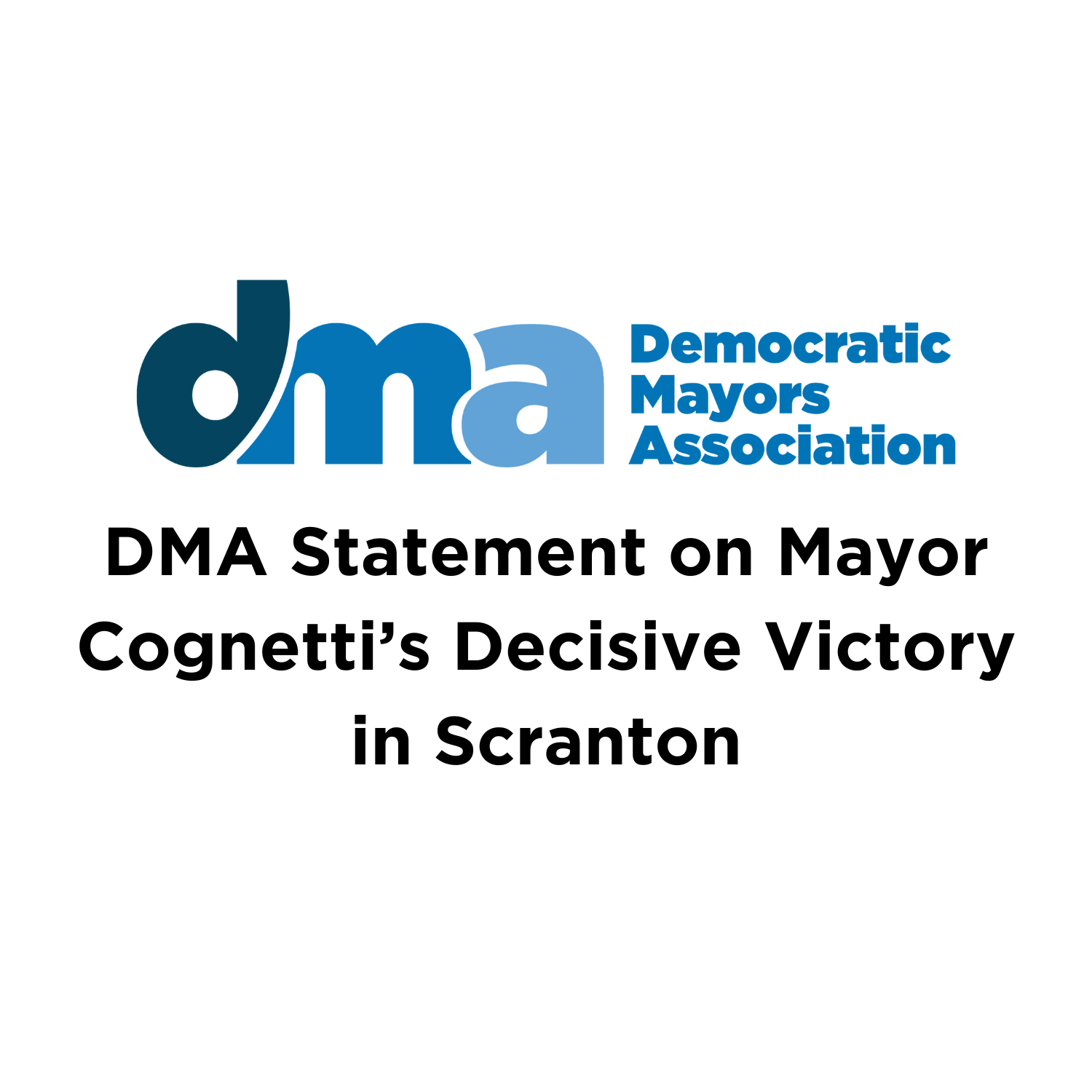 DMA Statement on Mayor Cognetti’s Decisive Victory in Scranton ...